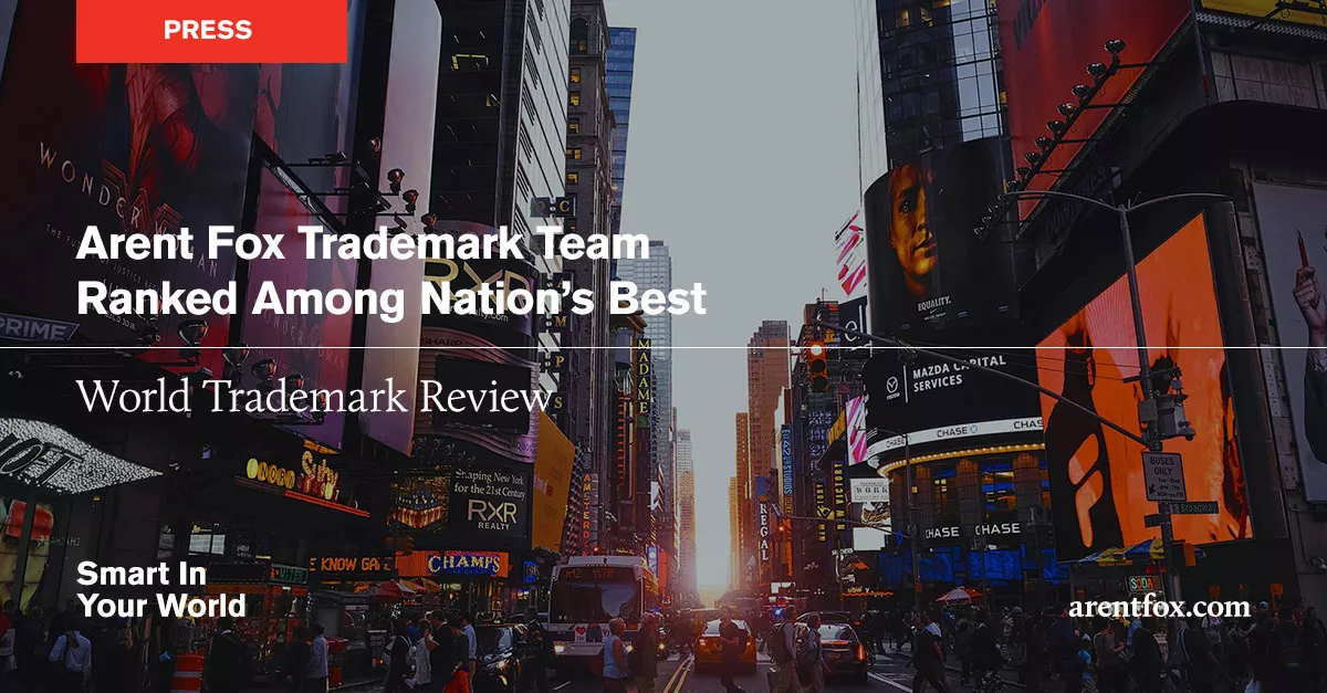 Arent Fox Trademark Practice Recognized by World Trademark Review Among ...
