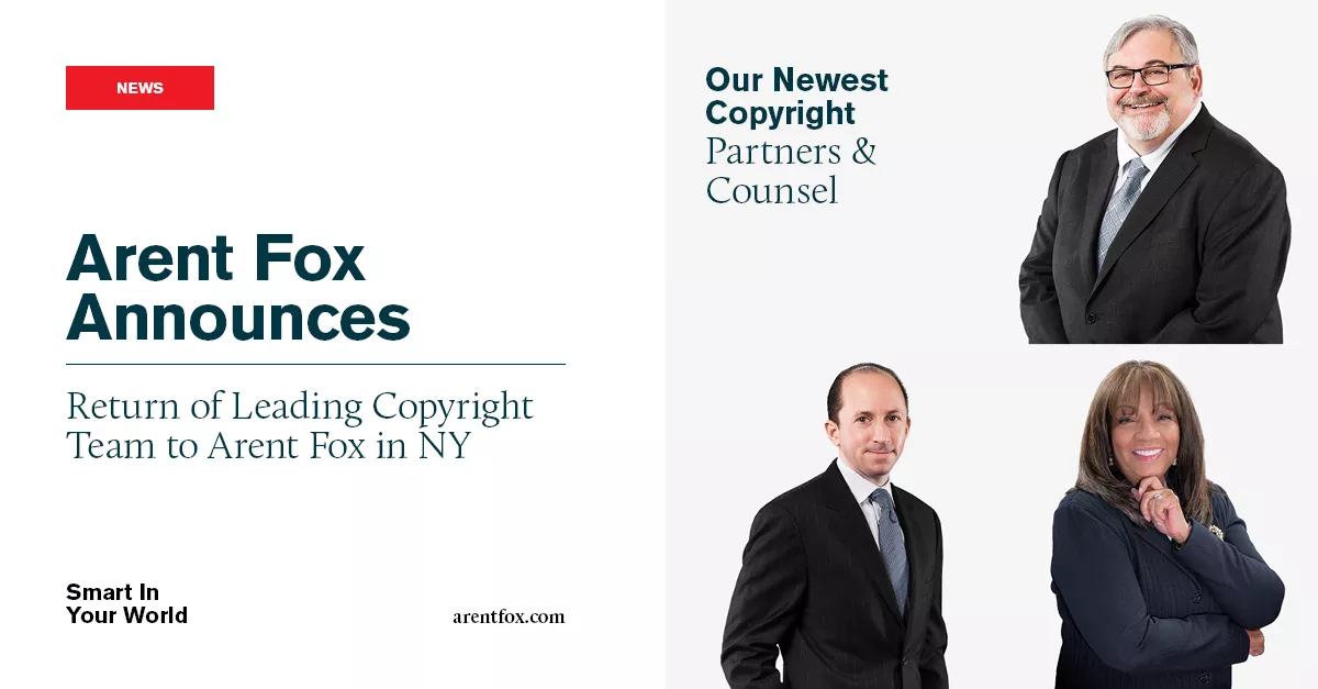 Leading Copyright Team Returns to Arent Fox in New York | ArentFox Schiff
