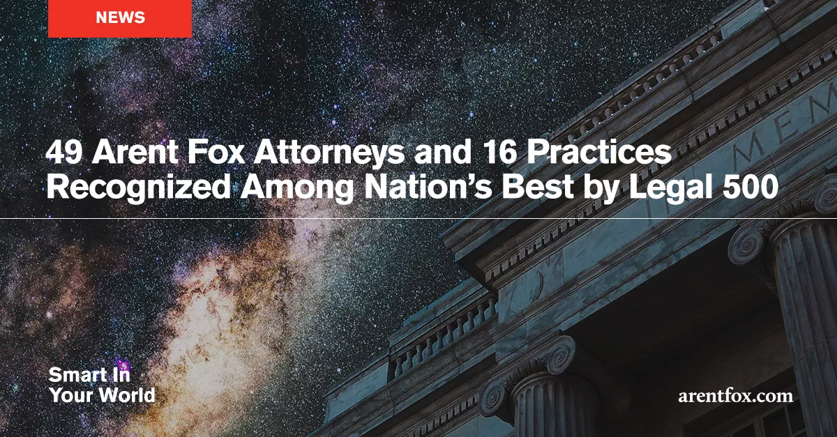 49 Arent Fox Attorneys and 16 Practices Recognized Among Nation’s Best ...