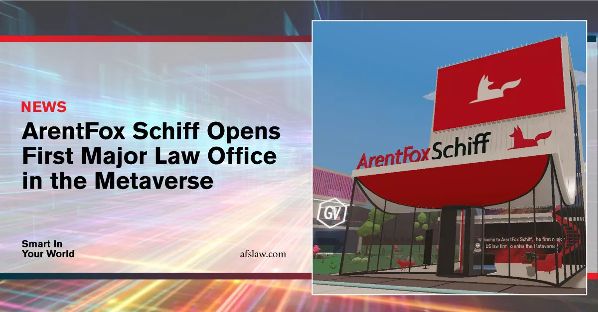 ArentFox Schiff Opens First Major Law Office in the Metaverse | ArentFox Schiff