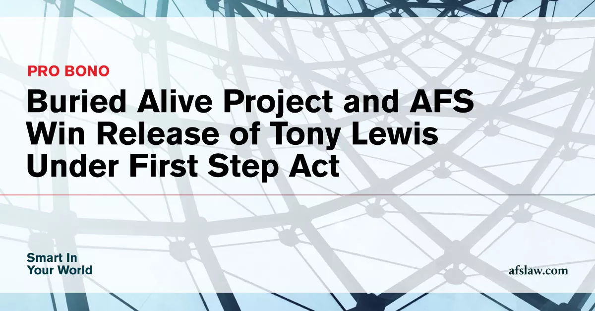 Buried Alive Project and AFS Win Release of Tony Lewis Under First Step ...
