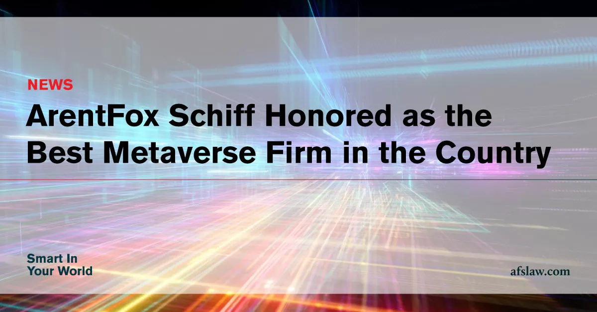 ArentFox Schiff Honored as the Best Metaverse Firm in the Country | ArentFox Schiff